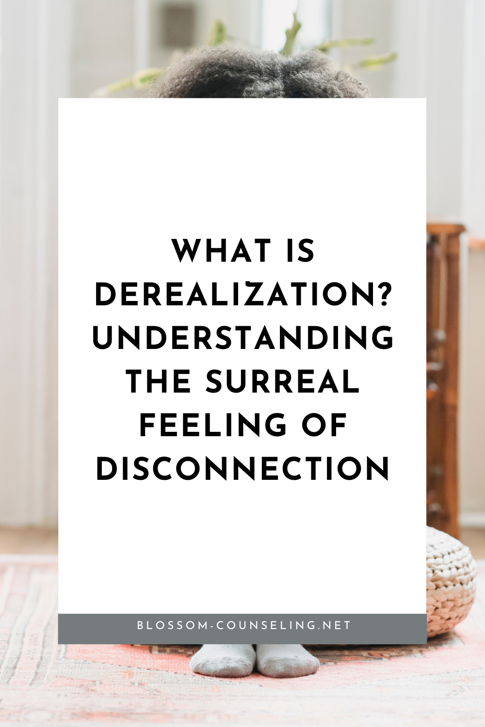 What Is Derealization? Understanding the Surreal Feeling of ...